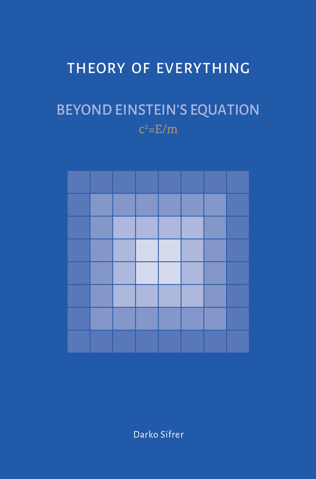 Beyond Einstein’s Equation, c² = E/m – Evolution of Universe